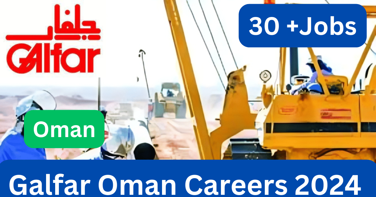 Galfar Oman Job Vacancies 2024 -Apply Now