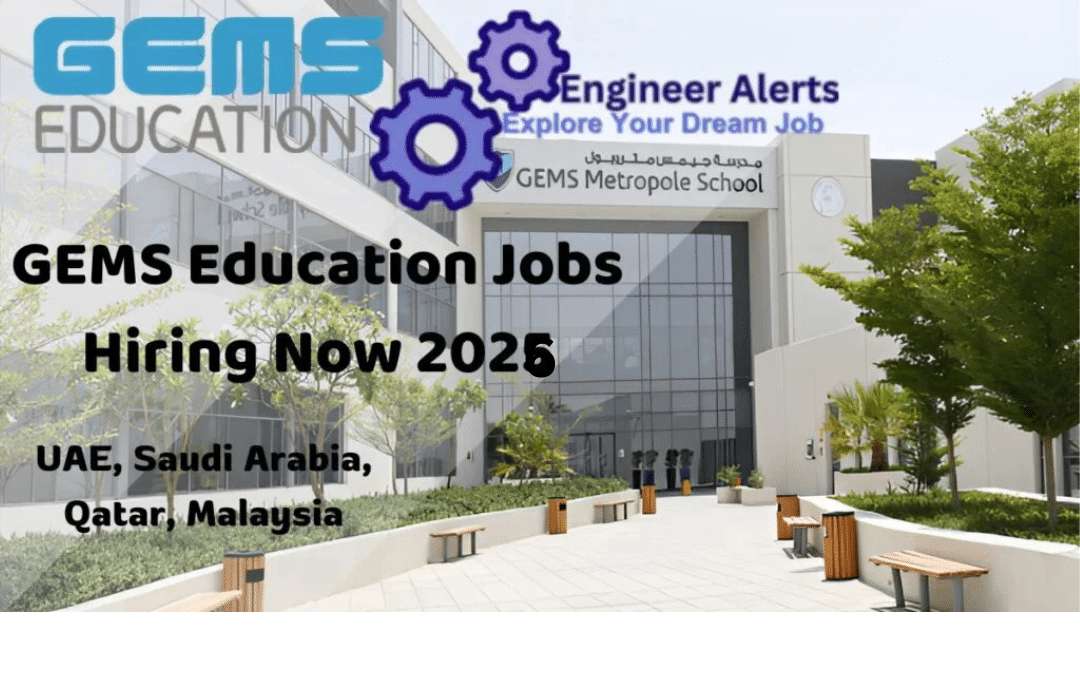 GEMS Education Vacancies 2026 |Join Leading Schools in the MENA Region